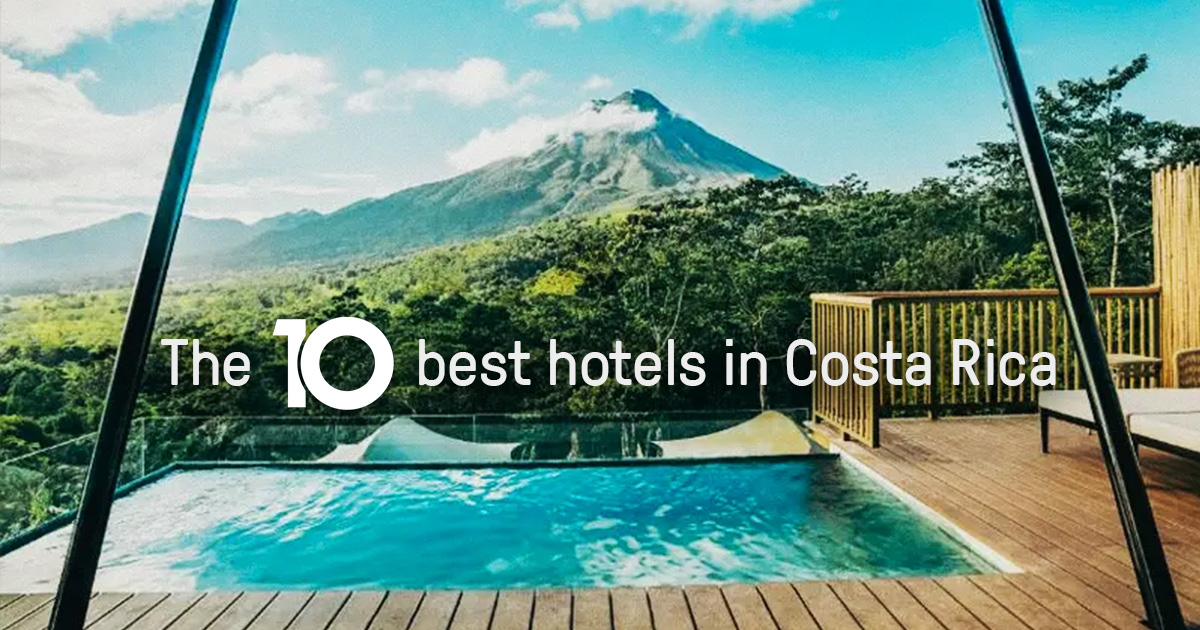 10 Best Hotels & Lodges in Costa Rica | Luxury Hotel Guide